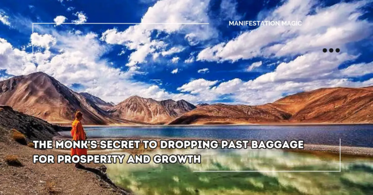 The Monk’s Secret to Dropping Past Baggage for Prosperity and Growth ...