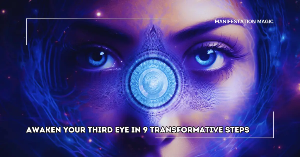 Awaken Your Third Eye in 9 Transformative Steps - The Abundance Academy